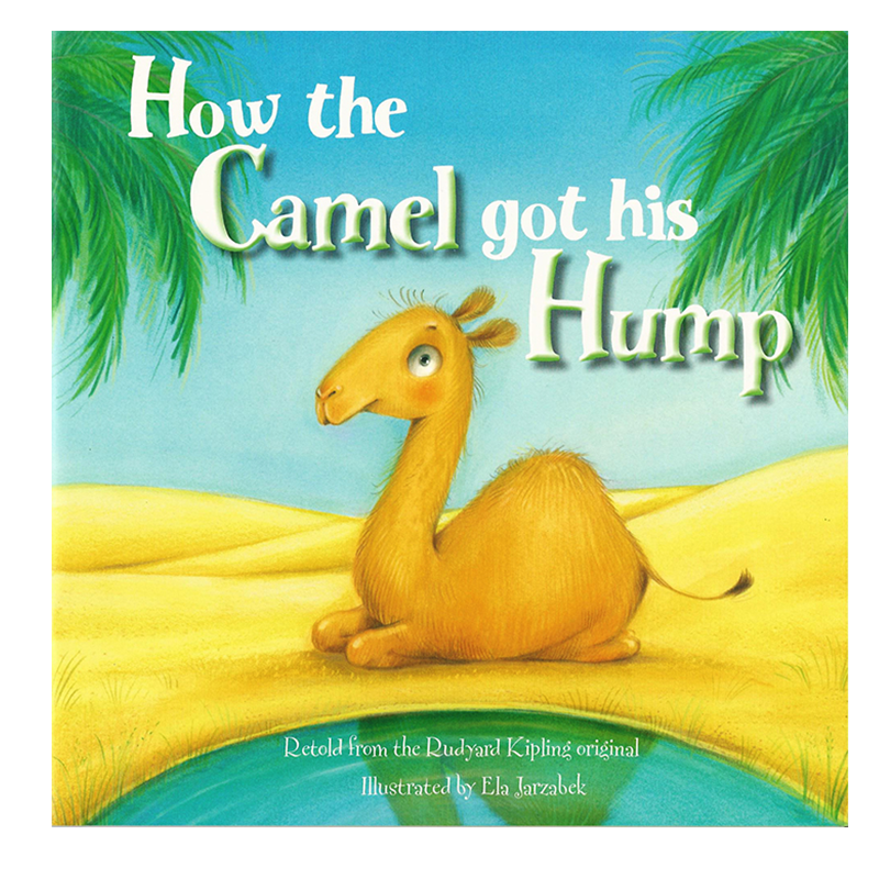 Learning is Fun. RUDYARD KIPLING STORYBOOK-HOW THE CAMEL GOT HIS HUMP